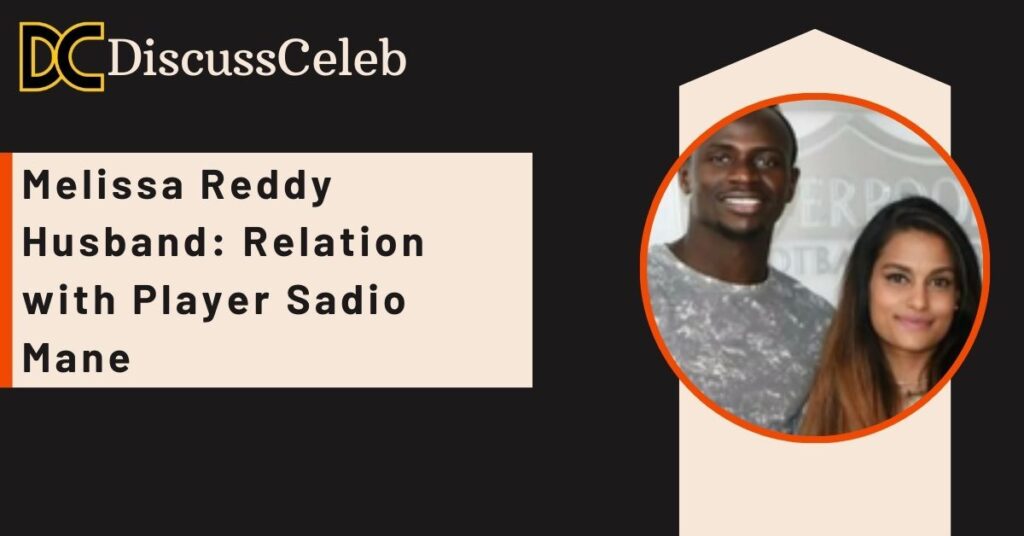 Melissa Reddy Husband: Relation with Player Sadio Mane